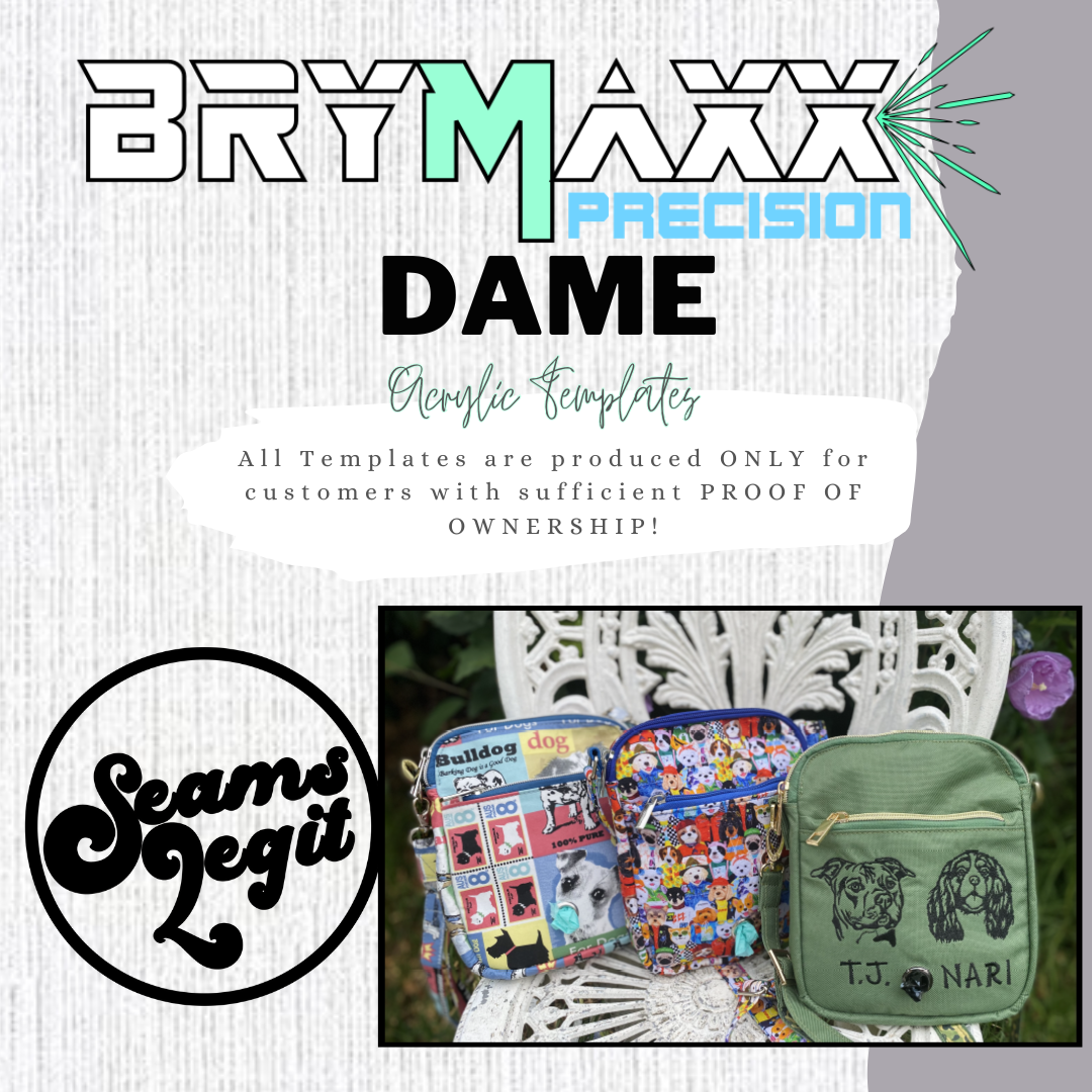 Dame - Seams Legit - Acrylic Template – BryMaxx Precision